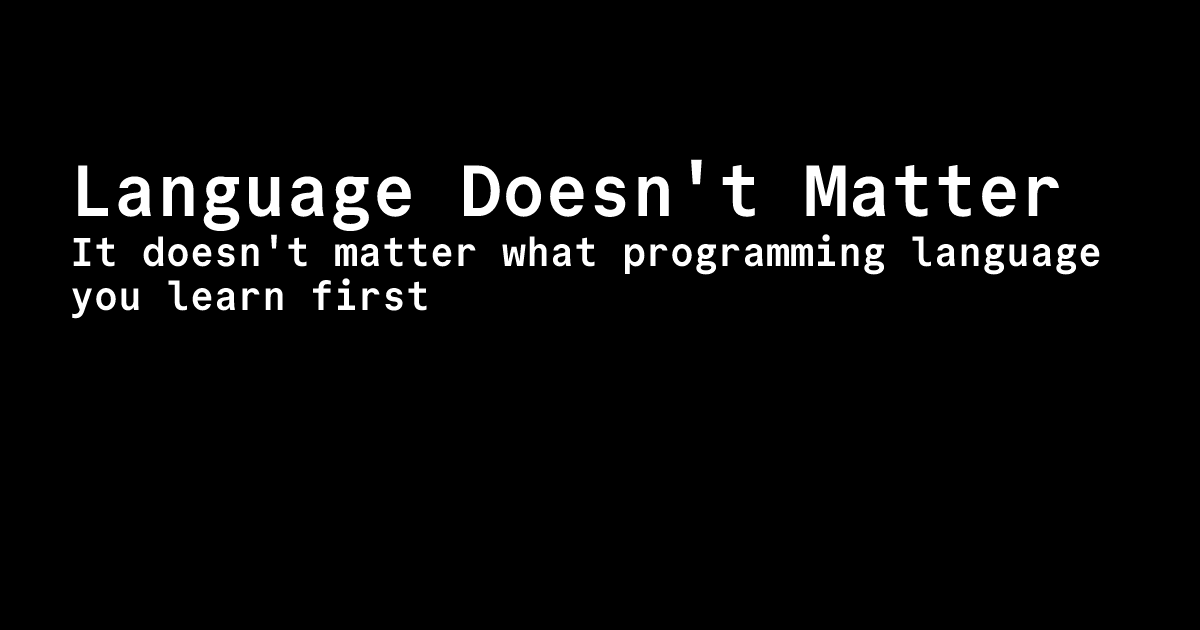 Language Doesn't Matter